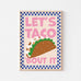 Let's Taco 'Bout It Art Print – Posterami