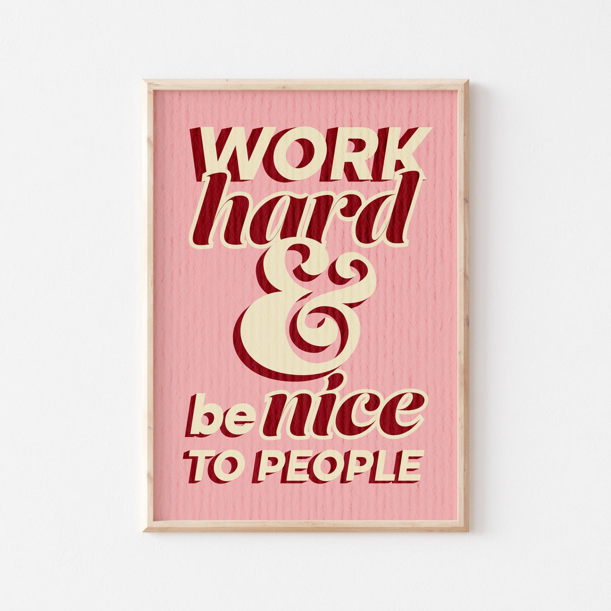Work Hard And Be Nice To People Retro Art Print – Posterami