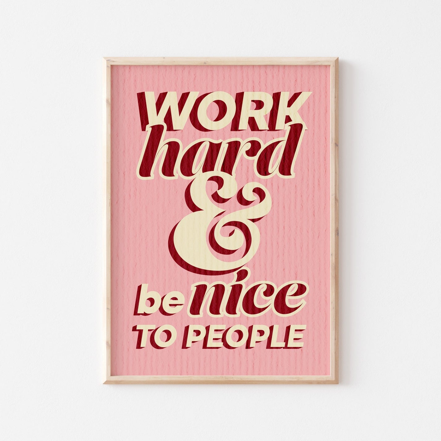 Work Hard And Be Nice To People Retro Art Print – Posterami