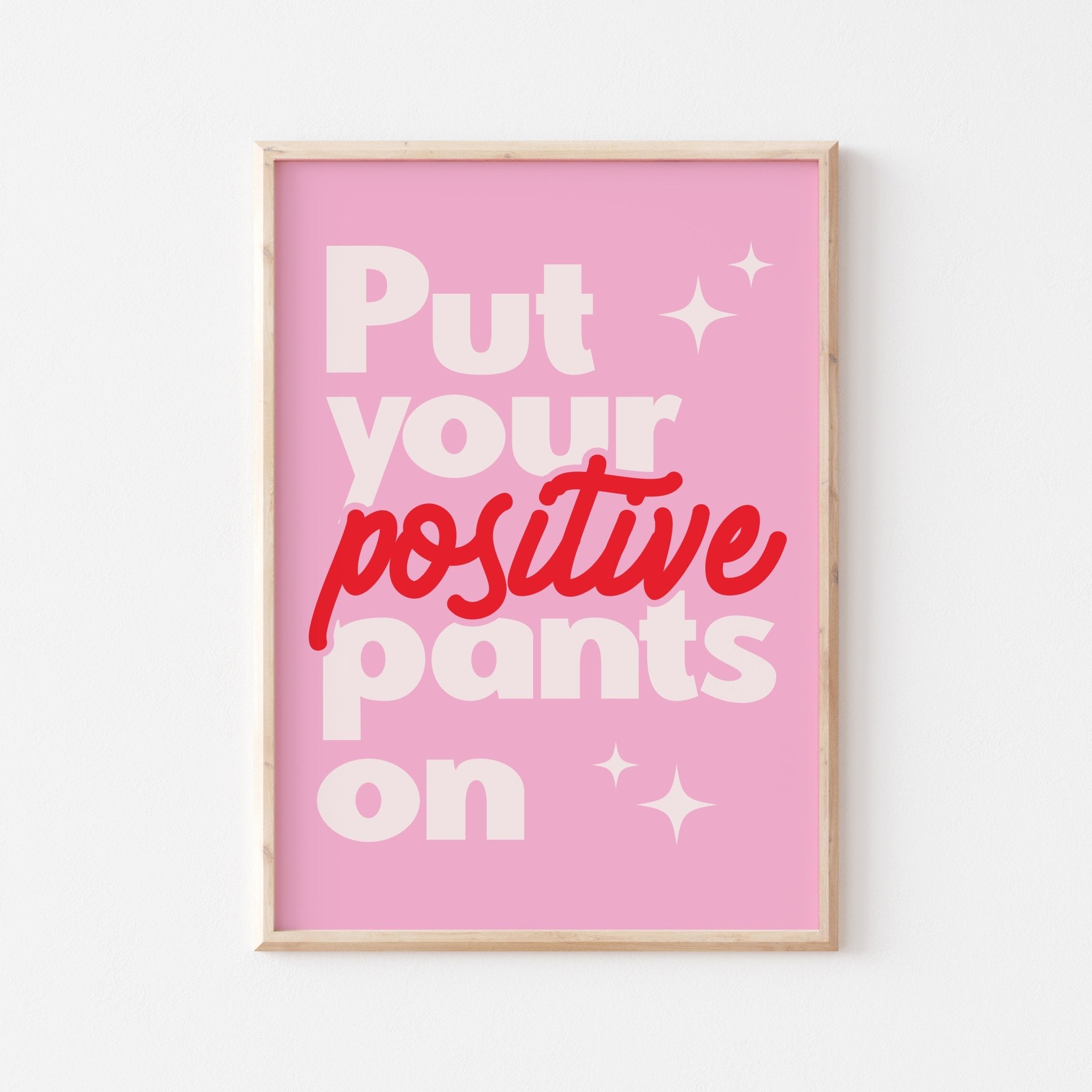 Put Your Positive Pants On – Posterami
